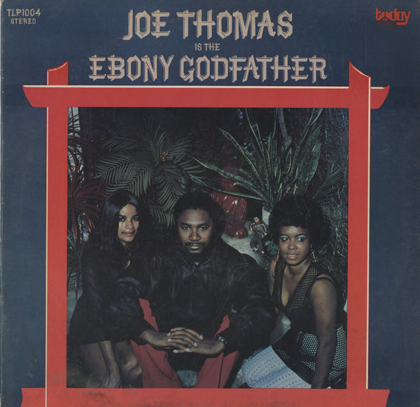 Joe Thomas / ジョー・トーマス / Joe Thomas Is The Ebony Godfather (TLP 1004 ...
